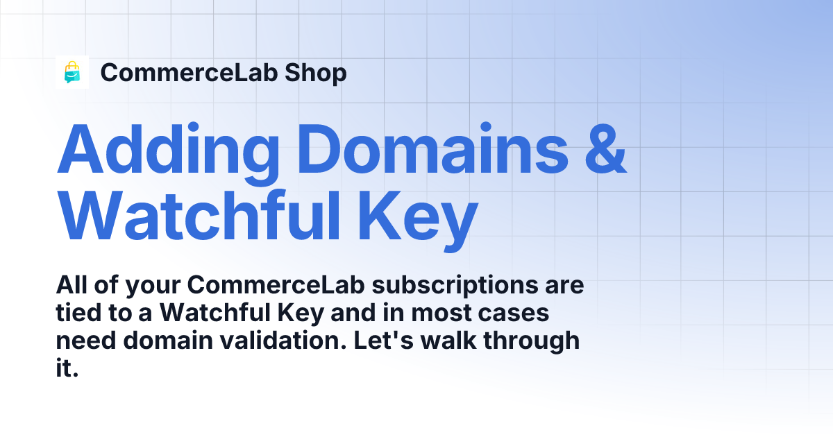 Adding Domains & Watchful Key | CommerceLab Shop