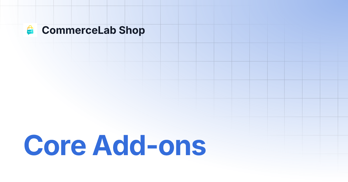 Core Add-ons | CommerceLab Shop
