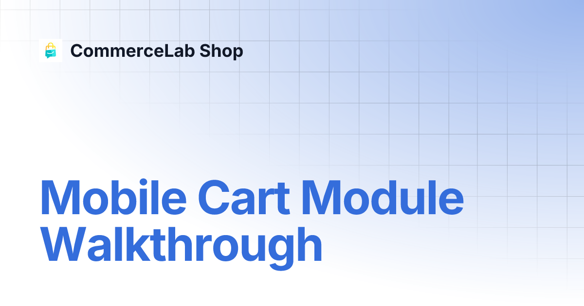 Mobile Cart Module Walkthrough | CommerceLab Shop