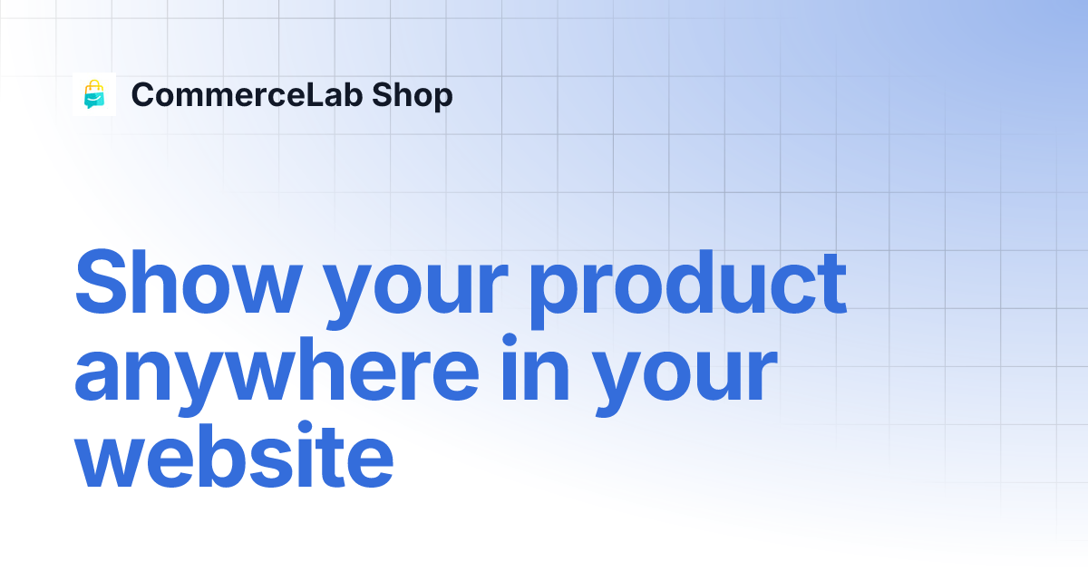 Show your product anywhere in your website | CommerceLab Shop